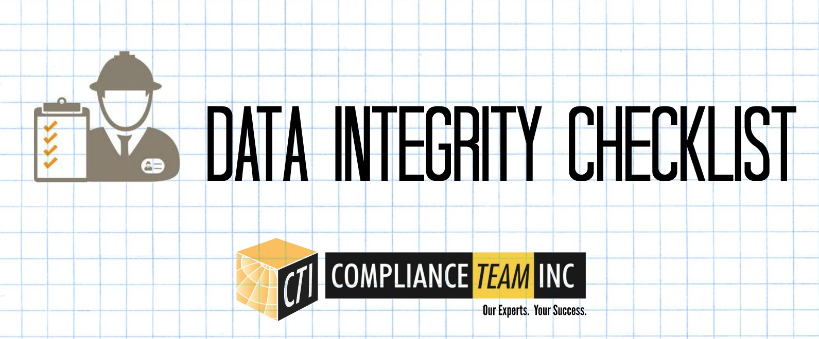 Data Integrity Checklist - Compliance Team Regulatory Consultants Data Integrity Checklist - Compliance Team Regulatory Consultants